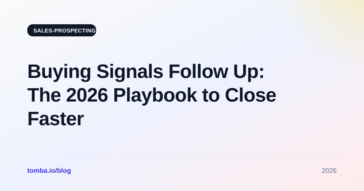 Buying Signals Follow Up Playbook for Sales in 2026 - Tomba Blog